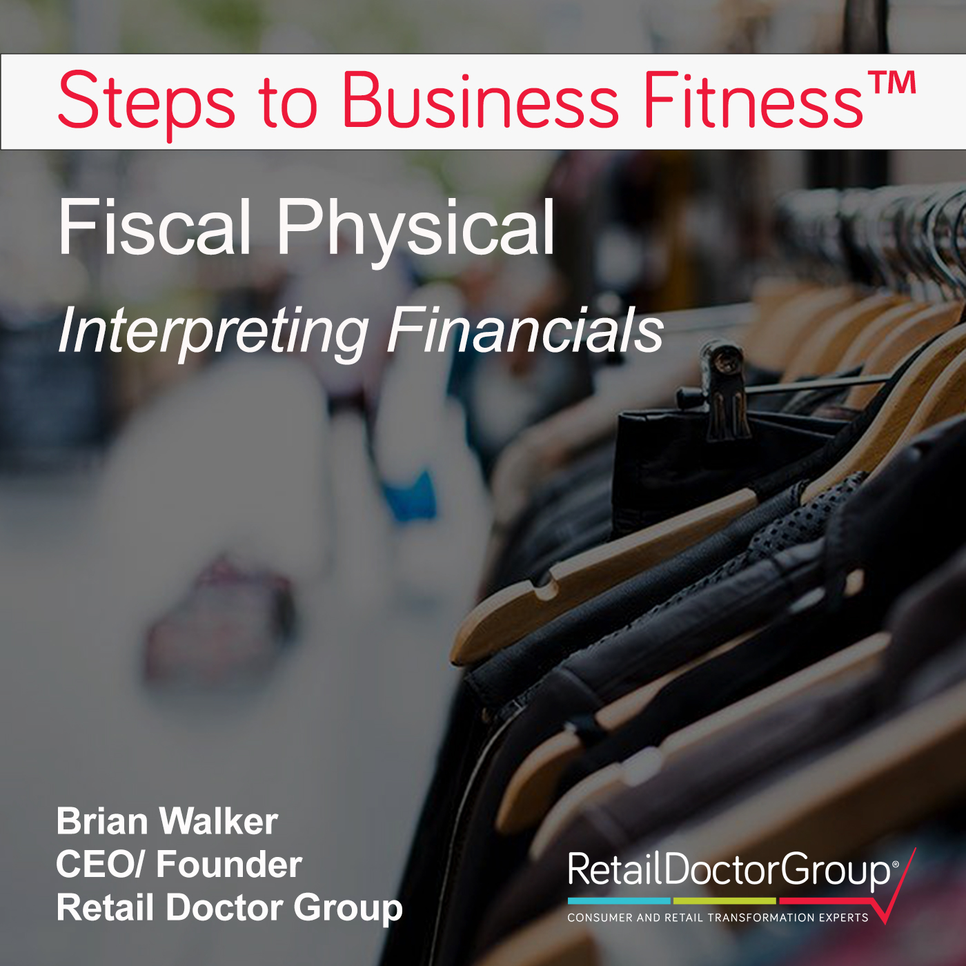 Fiscal Physical™ - Interpreting financials - Retail Doctor Academy